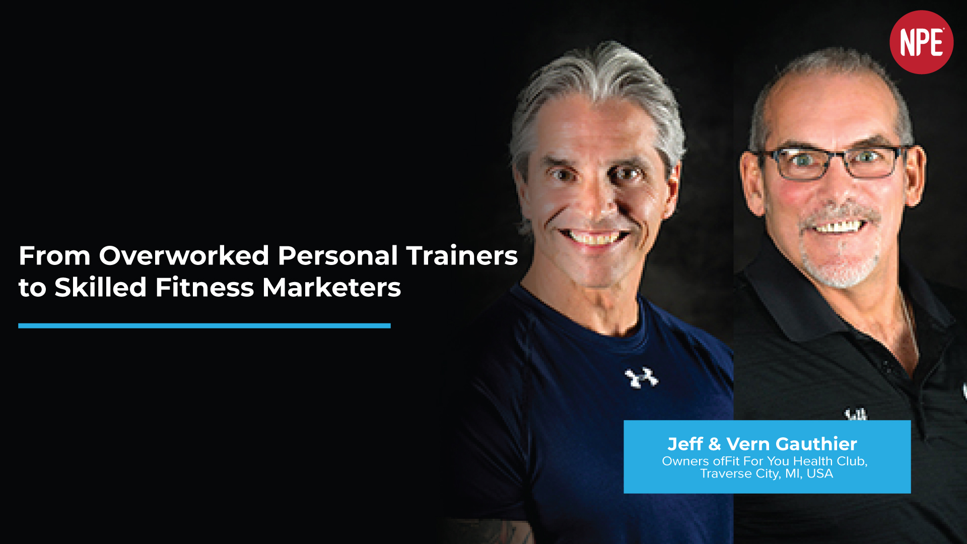 Jeff & Vern Gauthier – From Overworked Personal Trainers to Skilled ...